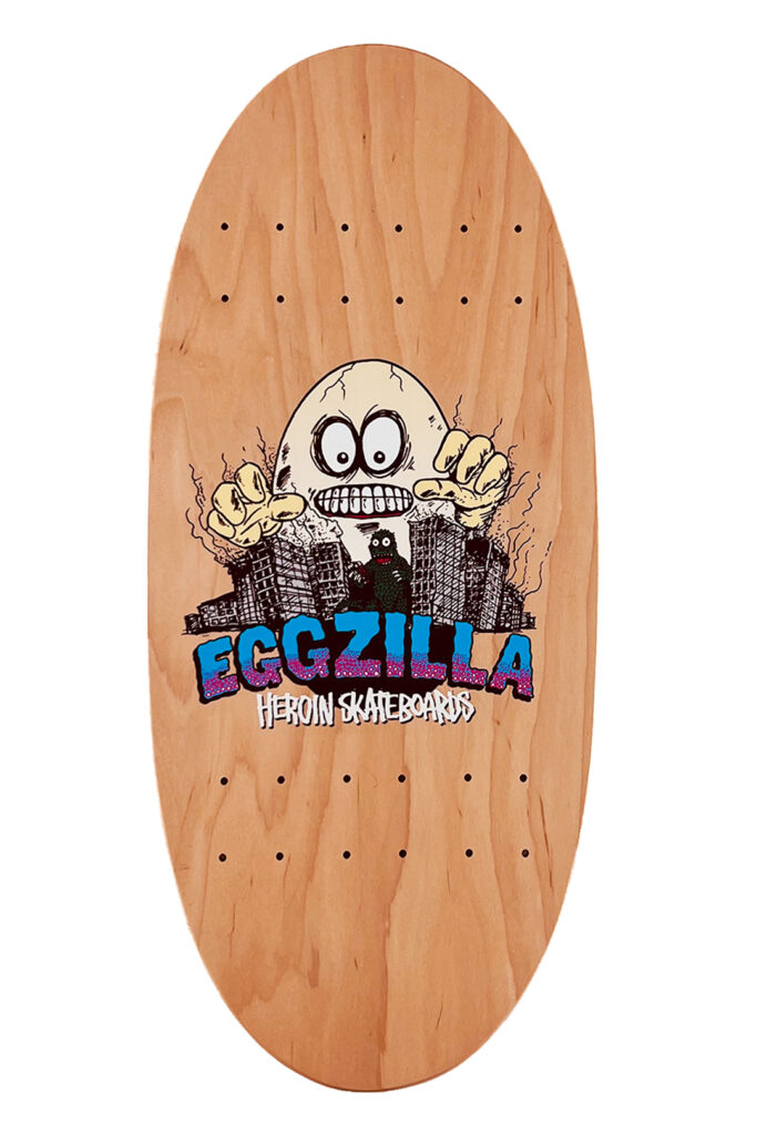 HEROIN - EGGZILLA 13.5” X 30.5” DECK - Street Skateshop